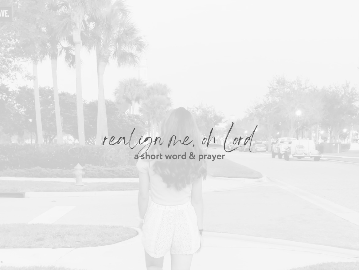 Realign me, oh Lord – The Grace Street Blog